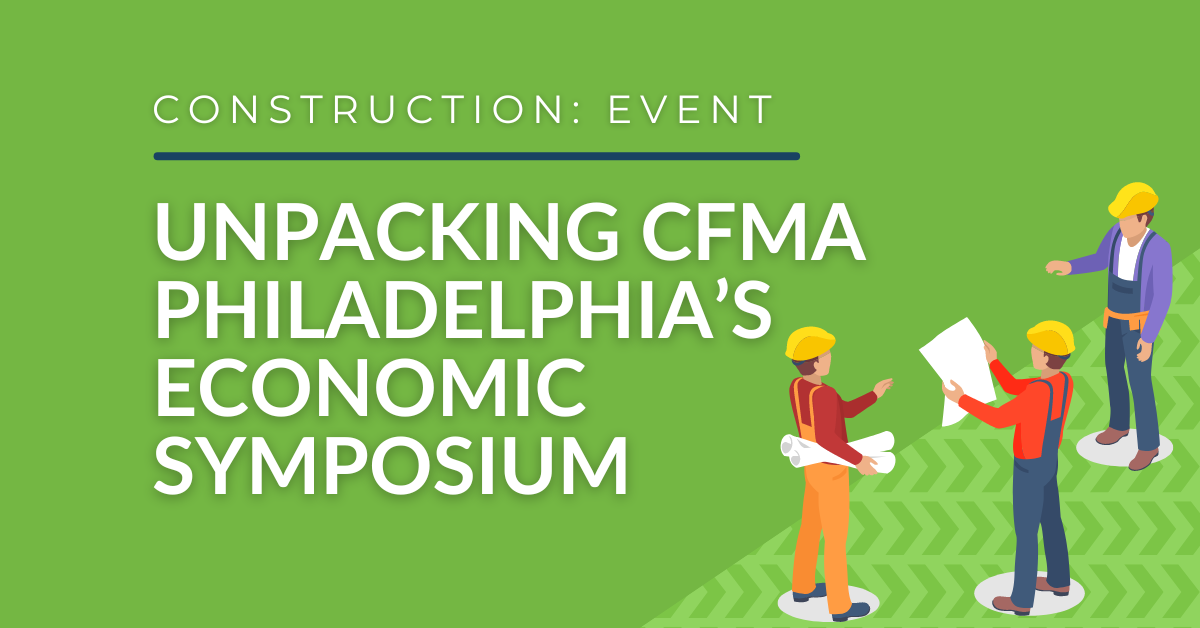 Insight into ABC Keystone/CFMA Philadelphia Economic Symposium 2024